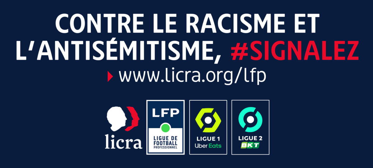 Football - LFP & Licra : Contre le racisme et l'antisémitisme, #signalez - Licra - Antiraciste ...