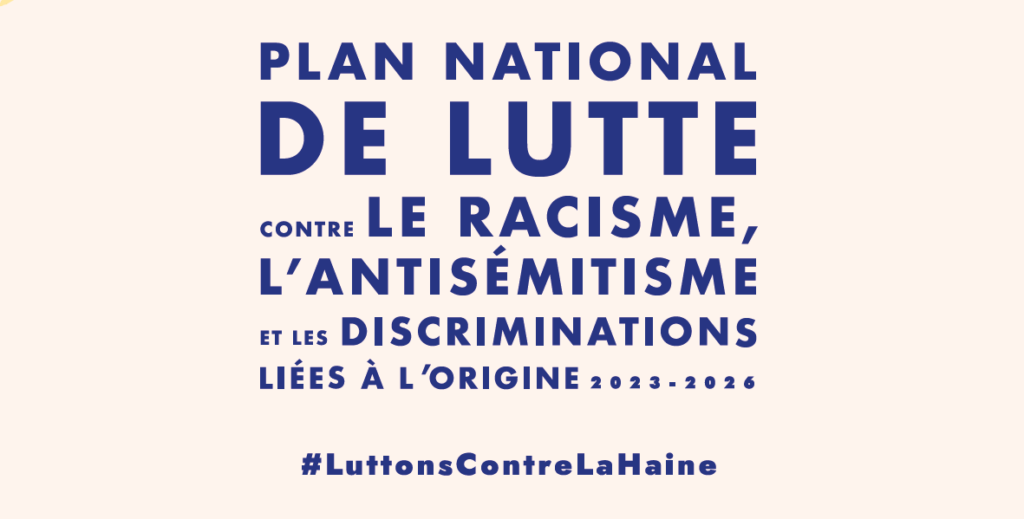 Lancement du plan national de lutte contre le racisme, l'antisémitisme et les discriminations ...